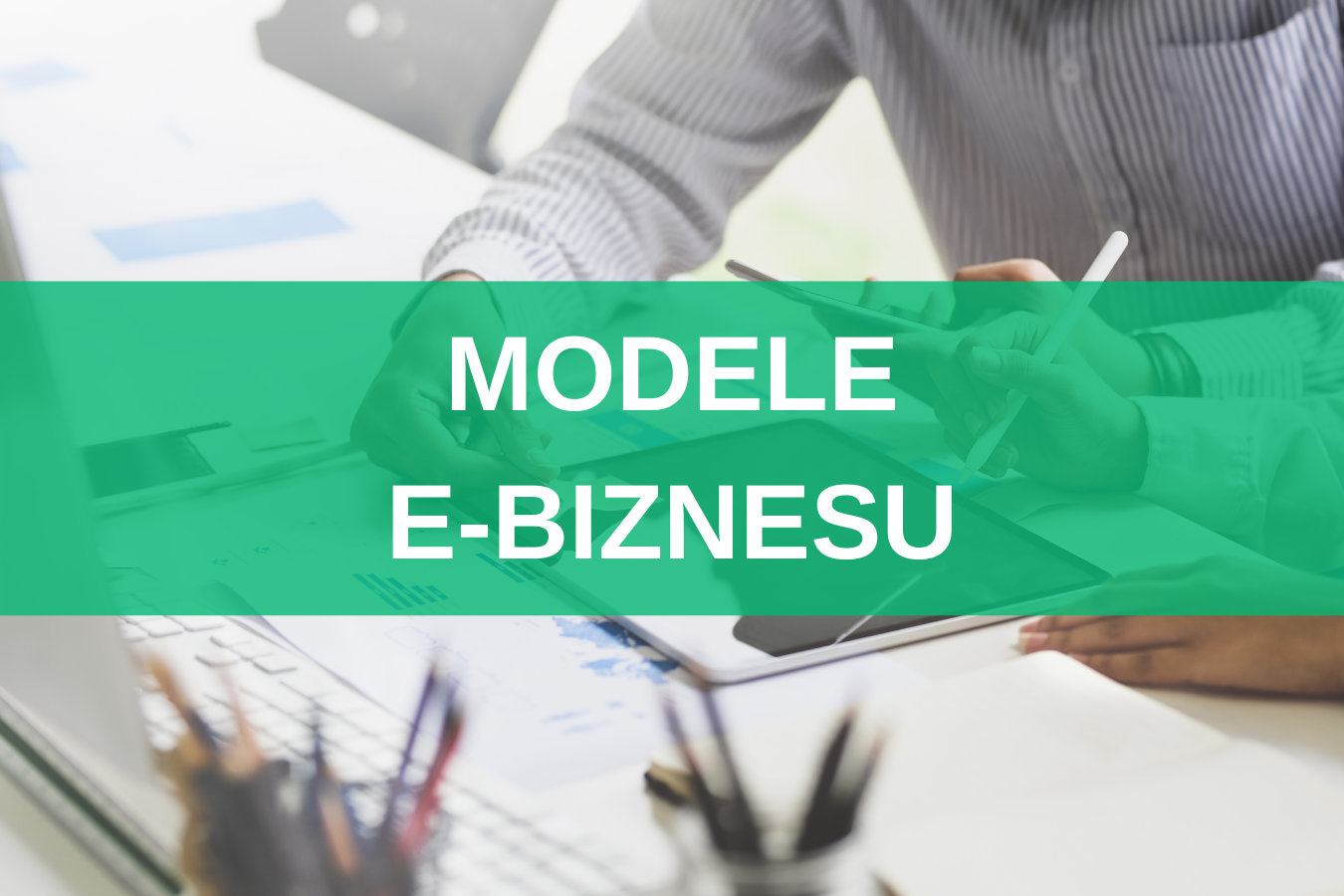 Modele e-biznesu – b2b, b2c, c2c i inne rodzaje e-commerce | Sempire